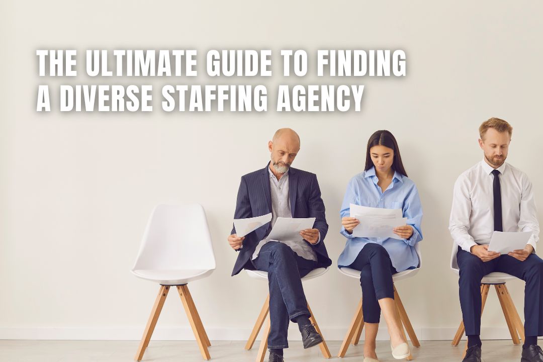 The Ultimate Guide to Finding a Diverse Staffing Agency