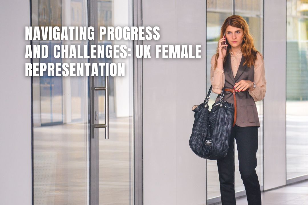 Navigating Progress and Challenges: UK Female Representation