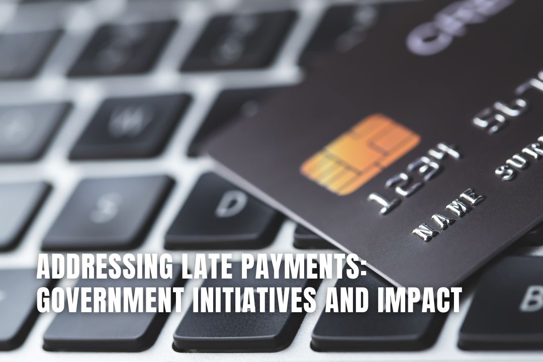Addressing Late Payments: Government Initiatives and Impact