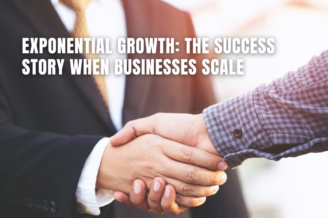 Exponential Growth: The Success Story When Businesses Scale