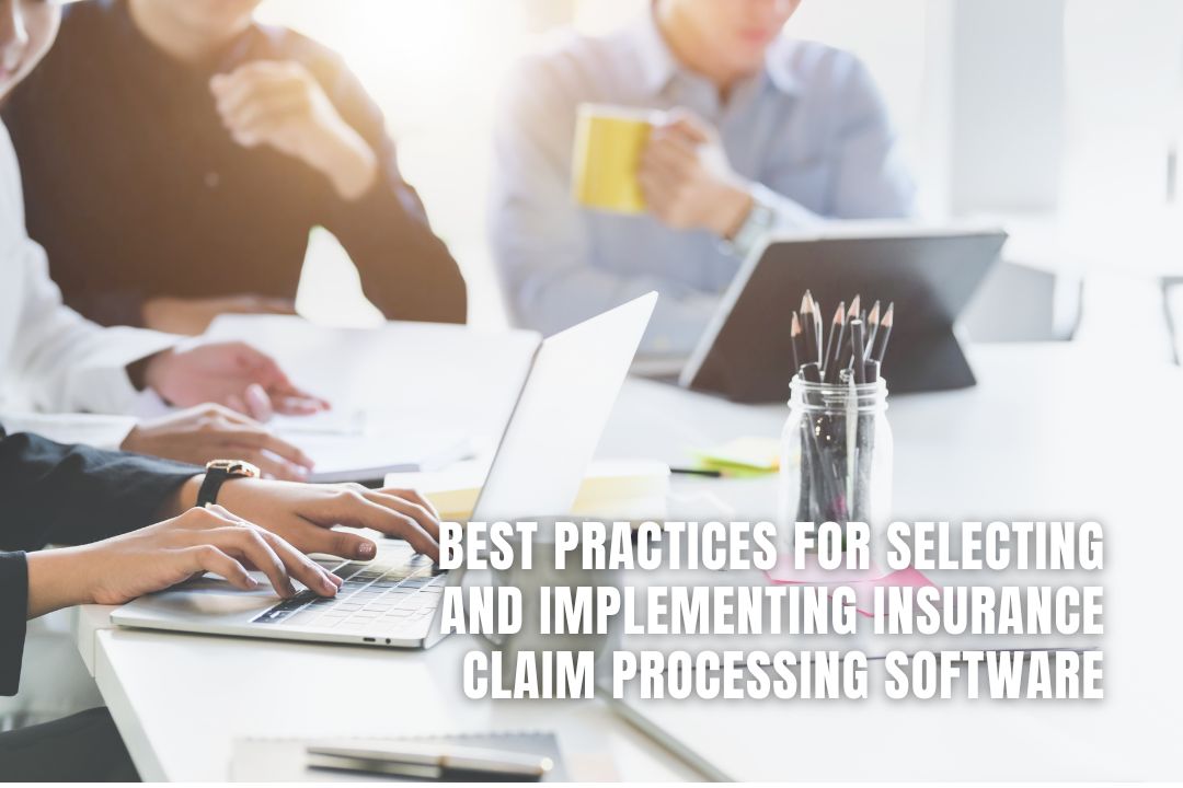 Selecting and Implementing Insurance Claim Processing Software