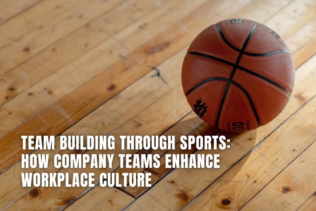 Team Building Through Sports to Enhance Workplace Culture