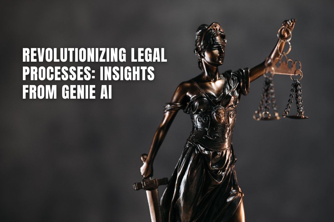Revolutionizing Legal Processes: Insights from Genie AI