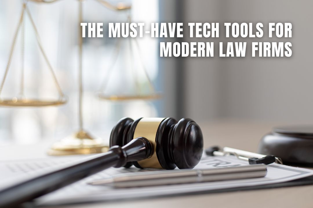 The Must-Have Tech Tools for Modern Law Firms
