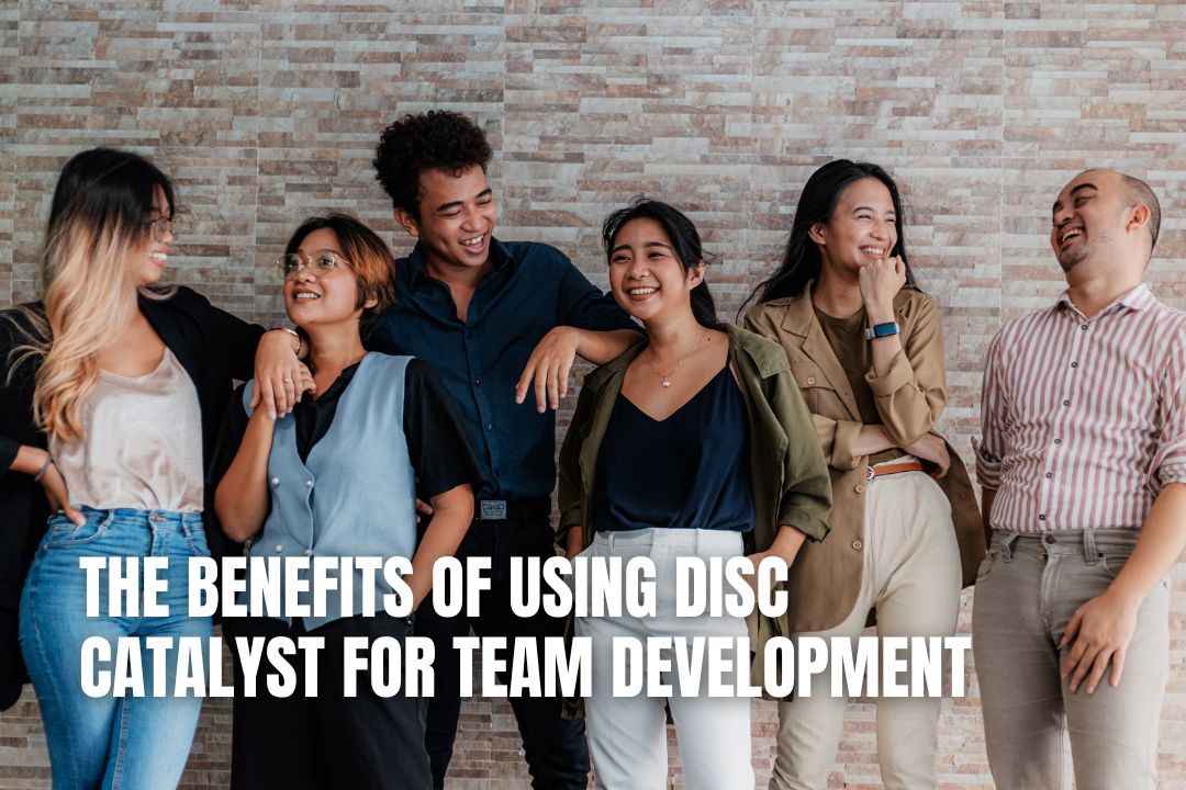 The Benefits of Using DiSC Catalyst for Team Development