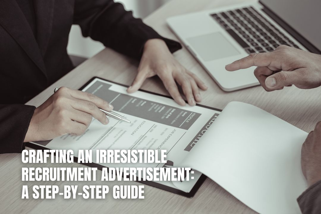Crafting an Irresistible Recruitment Advertisement