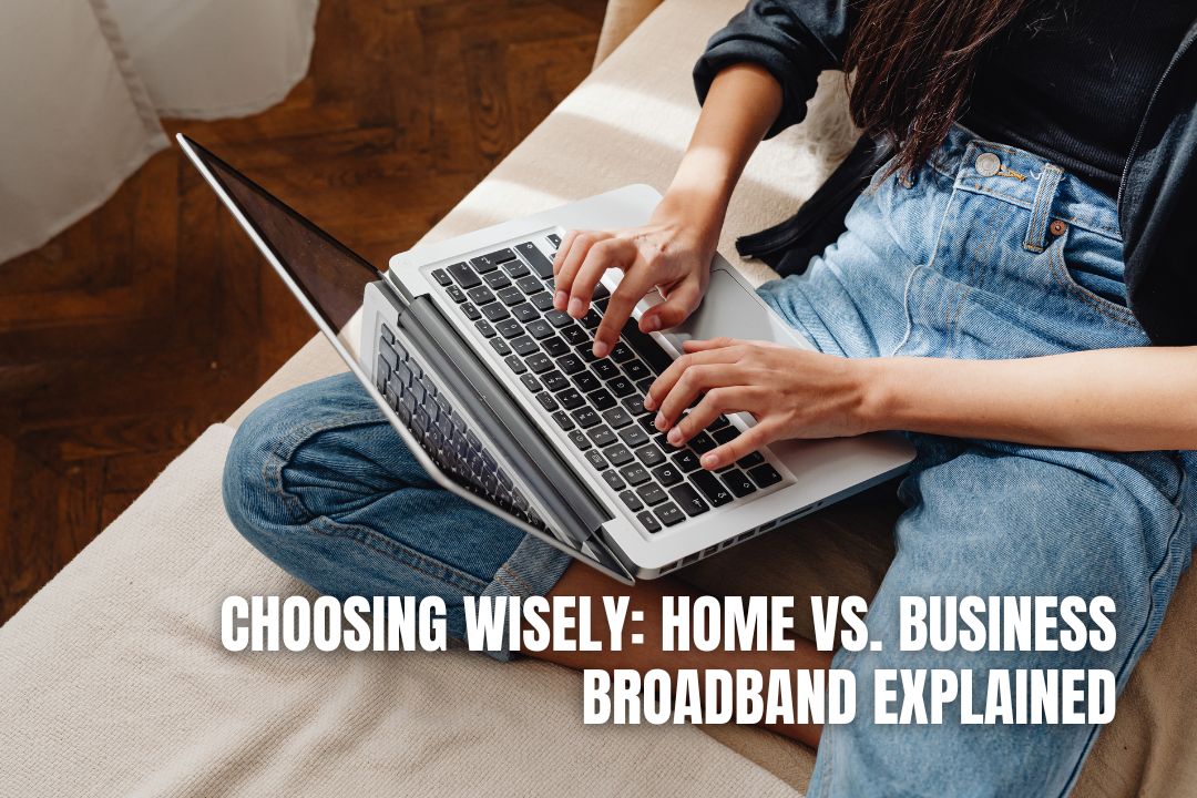 Choosing Wisely: Home vs. Business Broadband Explained