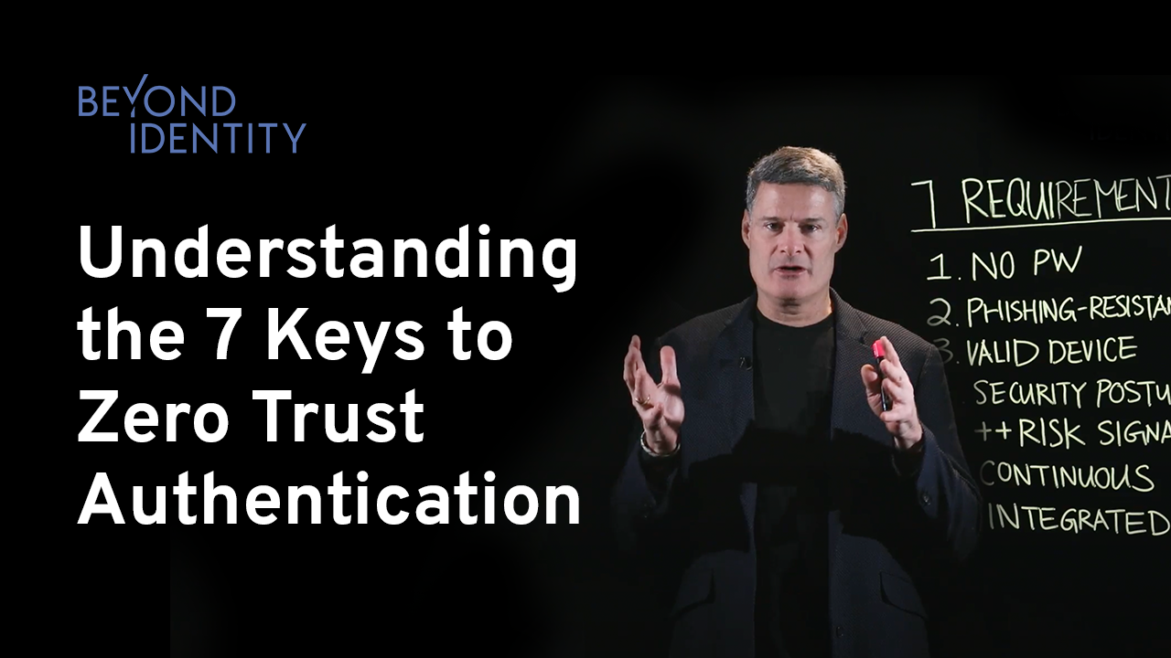 Understanding the 7 Keys to Zero Trust Authentication