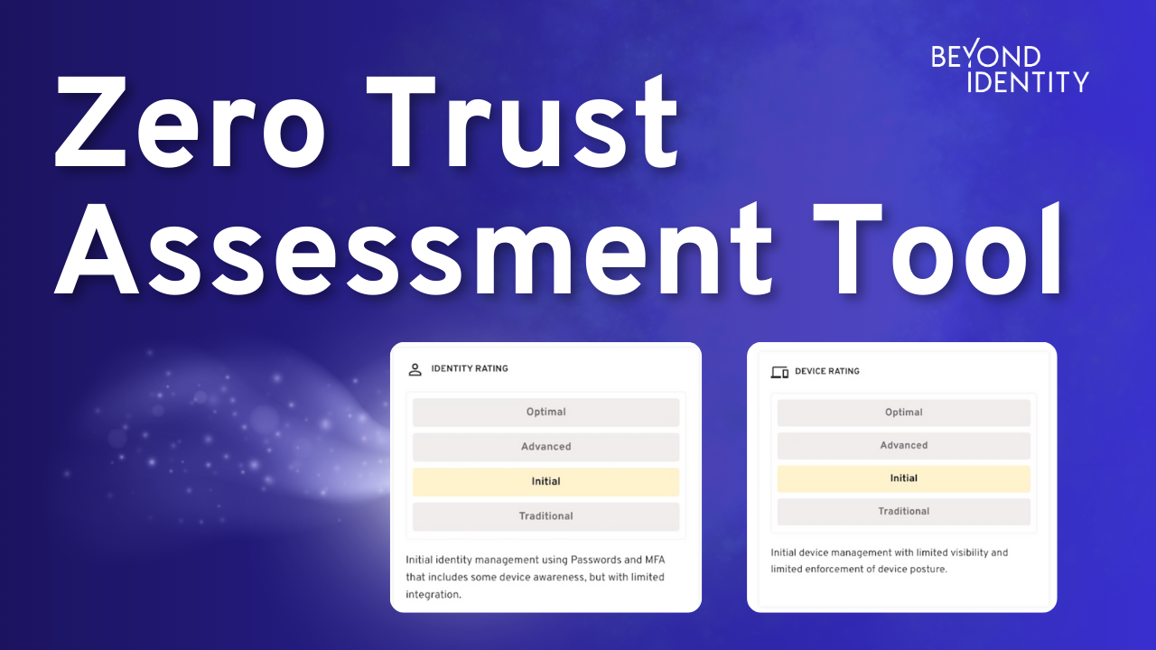 Beyond Identity's Zero Trust Assessment Tool: Unlock Your Security Potential