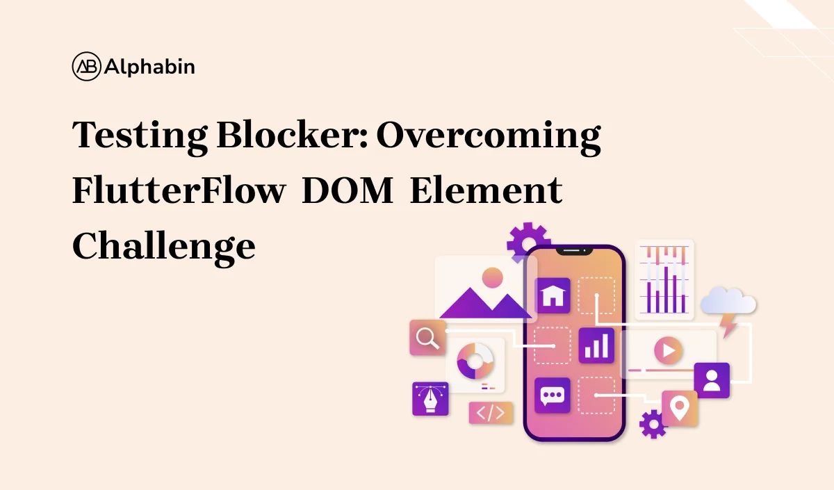 Testing Blocker: Overcoming FlutterFlow DOM Element Challenge