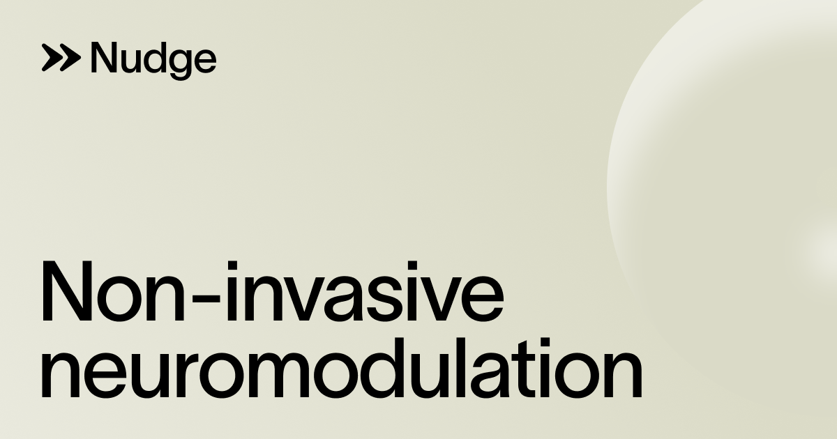 Nudge | Non-invasive neuromodulation