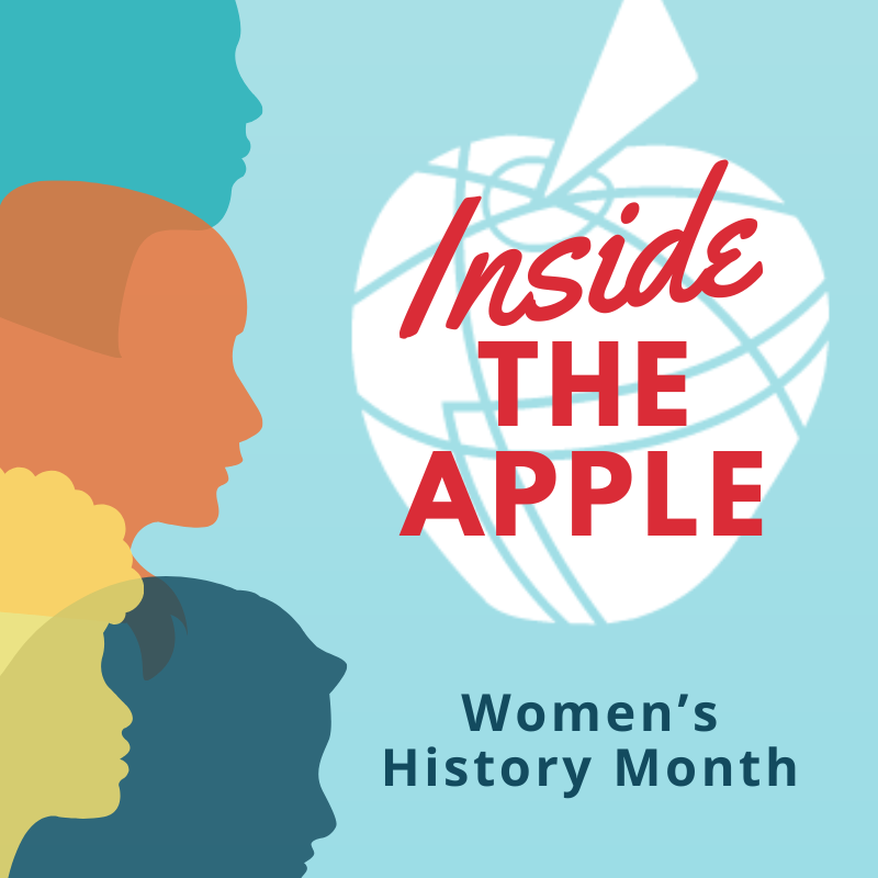 Inside the Apple: Women’s History Month Edition