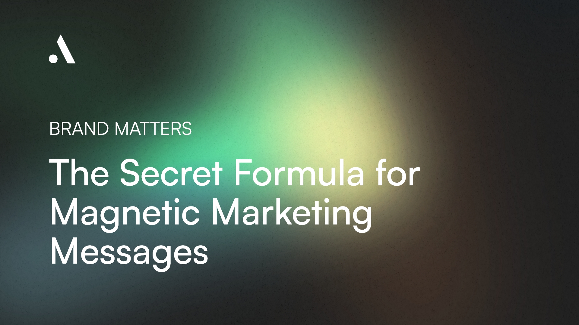 Brand Matters - The Secret Formula for Magnetic Marketing Messages