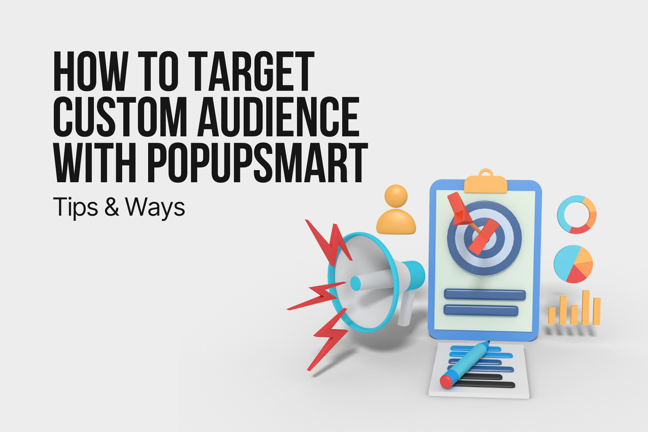 How to Target Custom Audience with Popupsmart