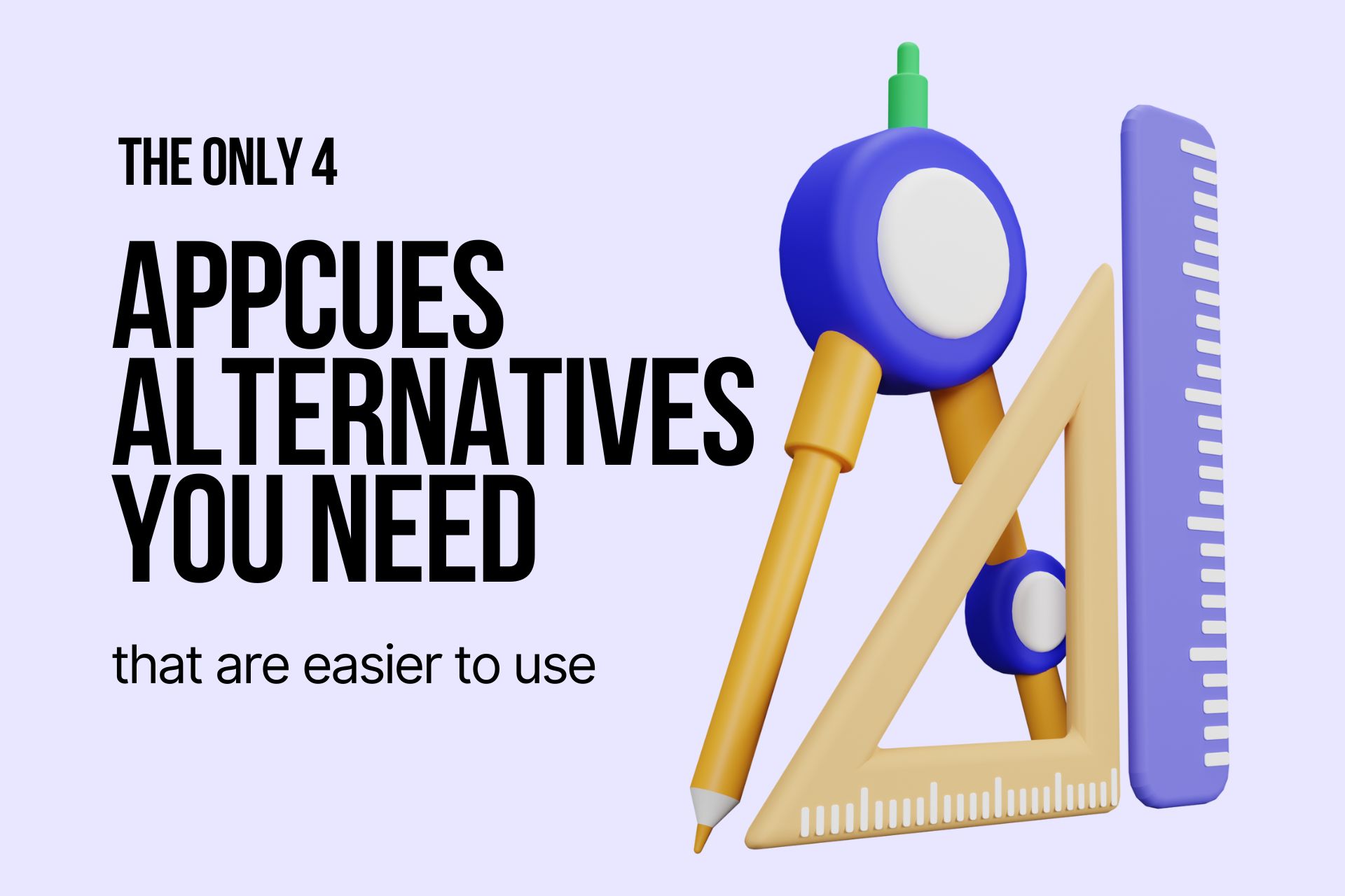 4 Appcues Alternatives You Need That are Easier to Use