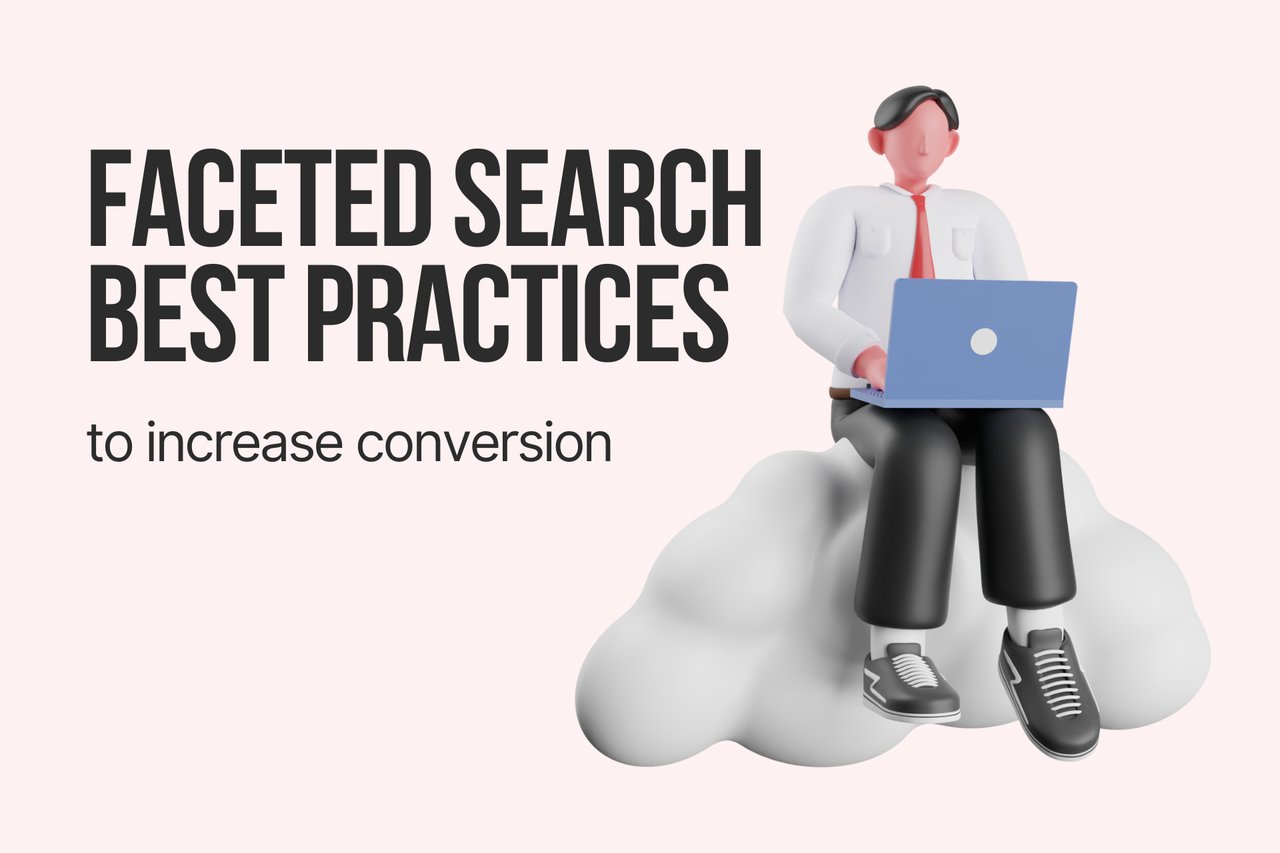 9 Faceted Search Best Practices to Increase Conversion