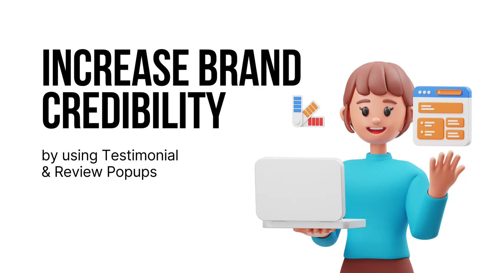 Increase Brand Credibility More by Using Testimonial Popups