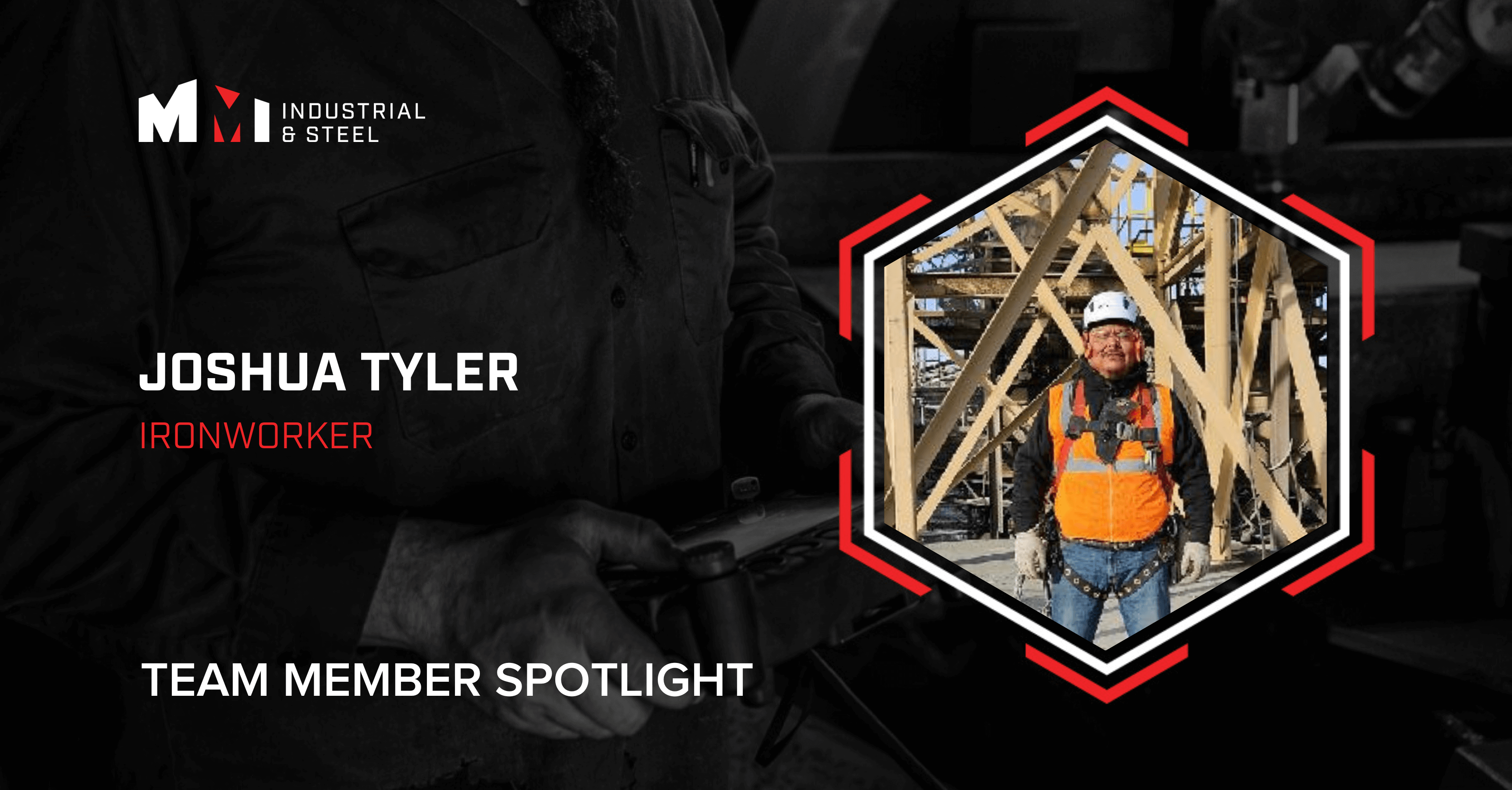 Joshua Tyler: 6 1/2 years with MMI - MMI Industrial & Steel