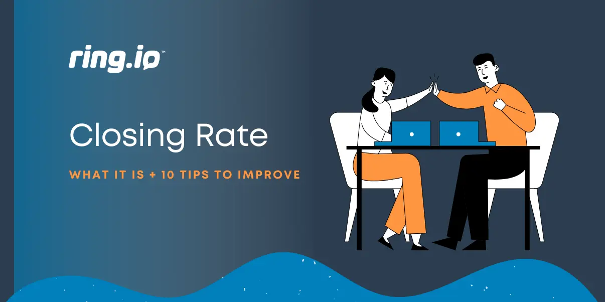 What is the Closing Rate + 10 Tips on How to Improve It