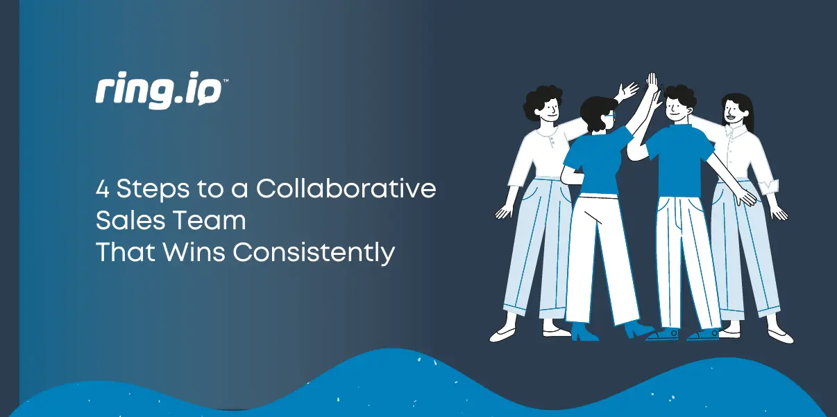 4 Steps to a Collaborative Sales Team That Wins Consistently