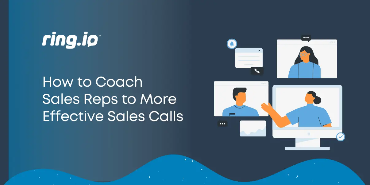 How to Coach Sales Reps to More Effective Sales Calls