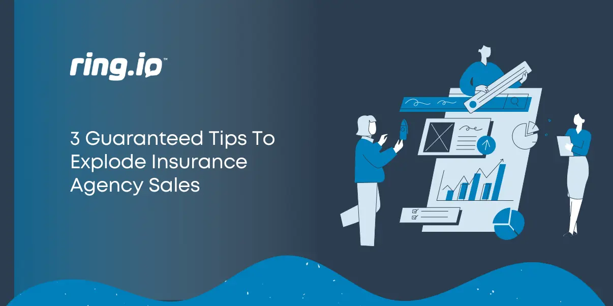 3 Guaranteed Tips To Explode Insurance Agency Sales