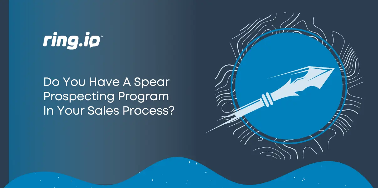 Do You Have A Spear Prospecting Program In Your Sales Process?