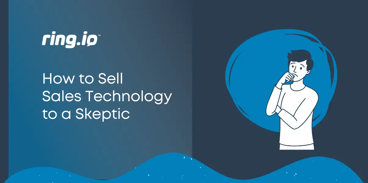 How to Sell Sales Technology to a Skeptic