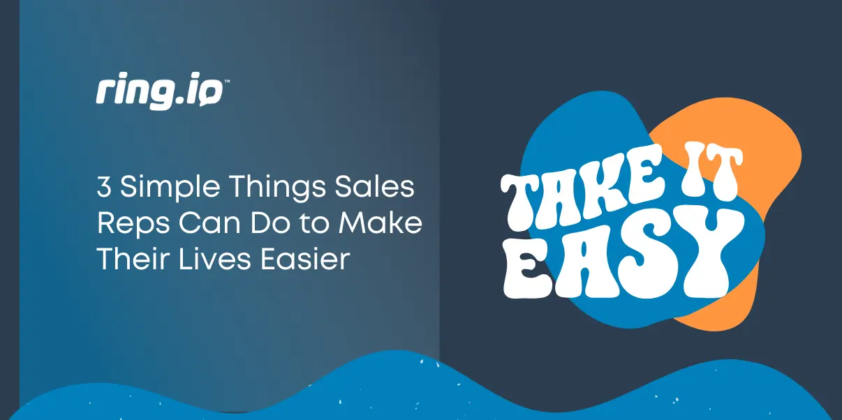 3 Simple Things Sales Reps Can Do to Make Their Lives Easier