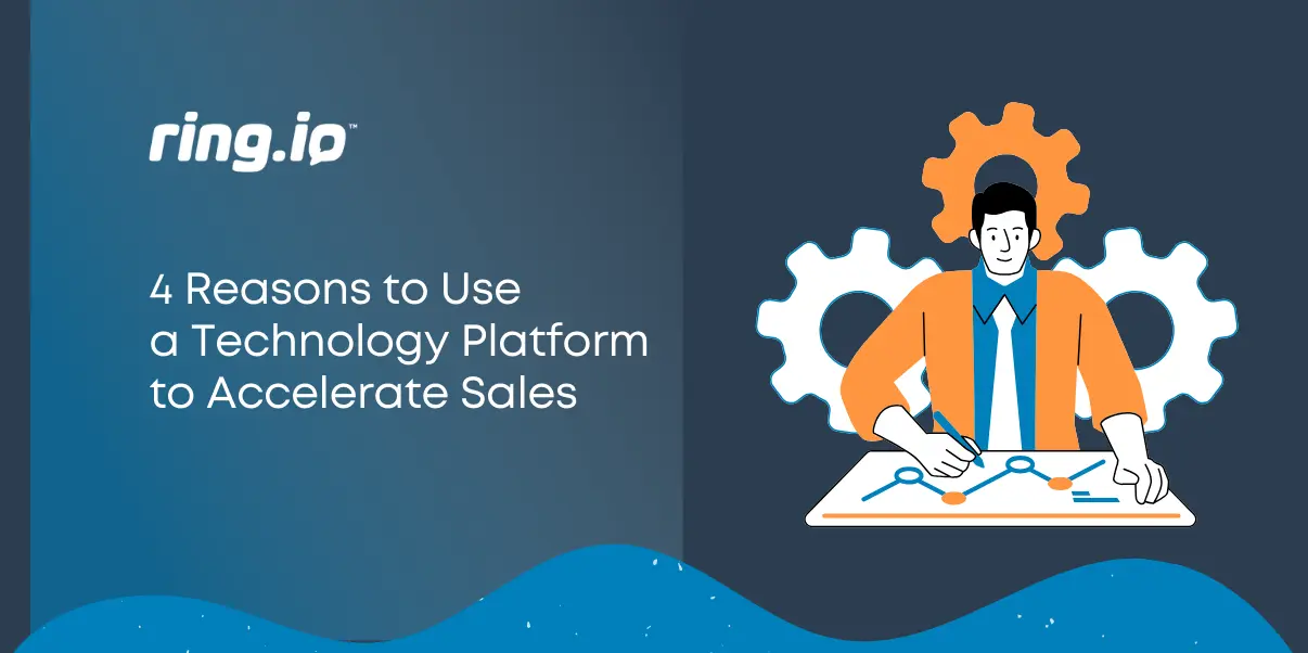 4 Reasons to Use a Technology Platform to Accelerate Sales