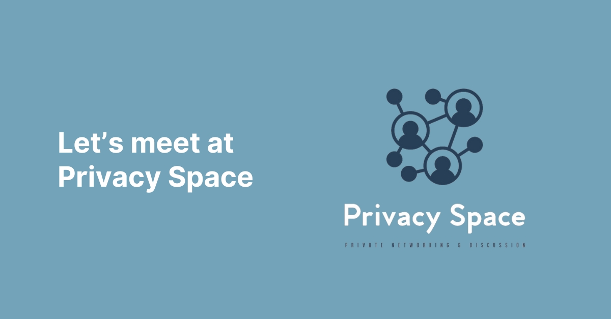 Meet us at Privacy Space