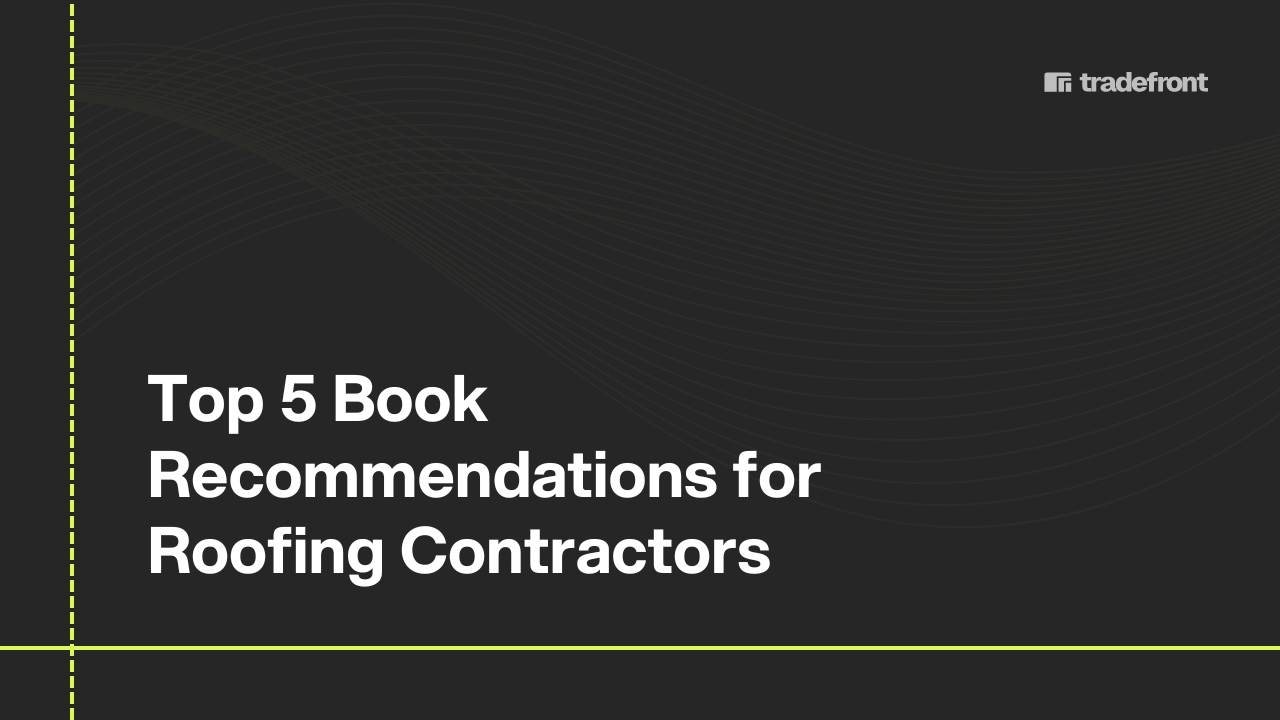 Top 5 Book Recommendations for Roofing Contractors