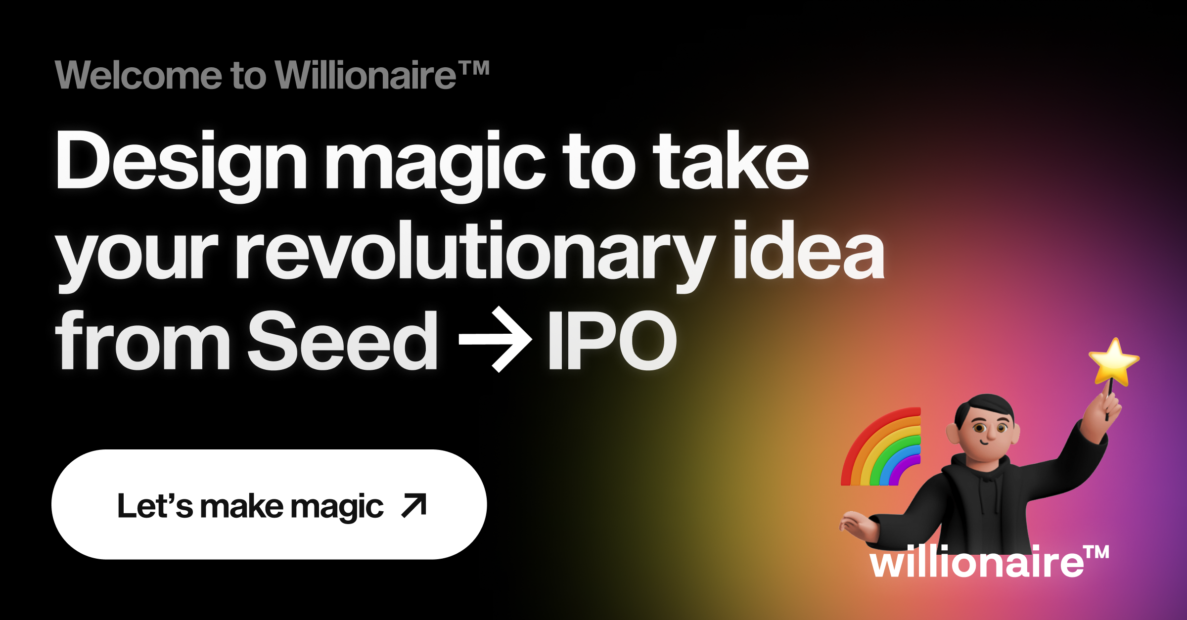 Willionaire™ | Design Magic to Bring Your Revolutionary Idea to Life