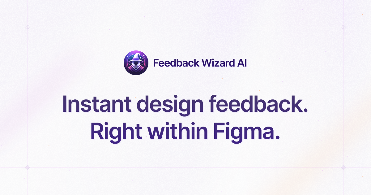 Feedback Wizard: Instant design feedback. Right within Figma | Figma Plugin