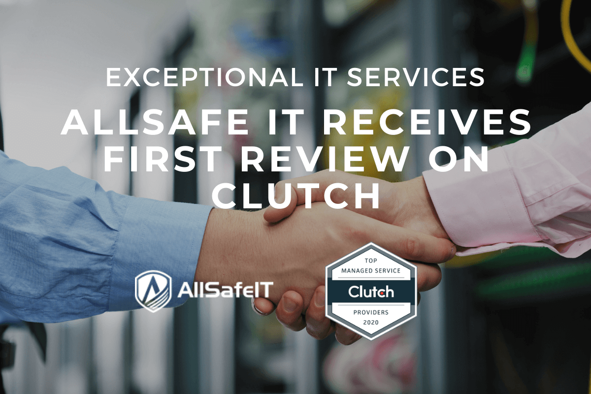 Exceptional IT Services: AllSafe IT Receives First Review on Clutch
