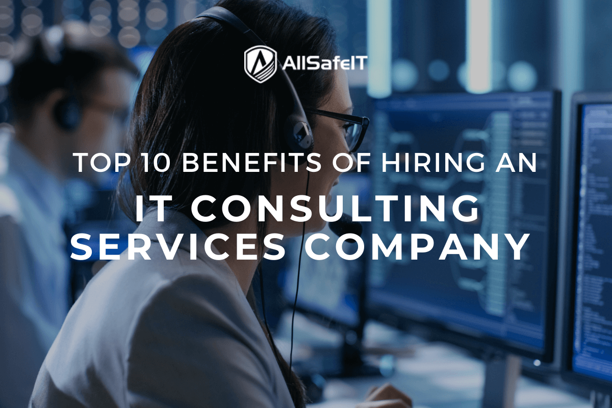 Top 10 Benefits of Hiring an IT Consulting Services Company 2021