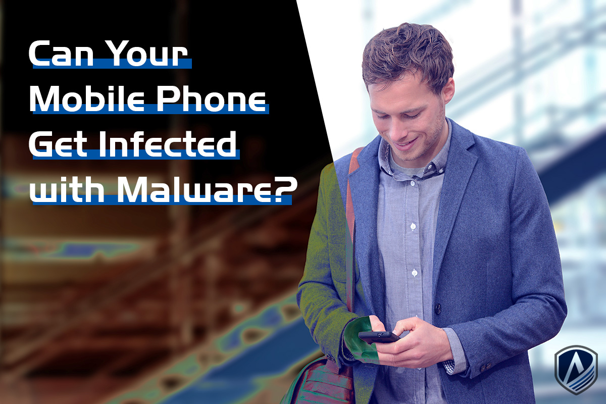 Can Your Mobile Phone Get Infected with Malware? | IT Support Los ...