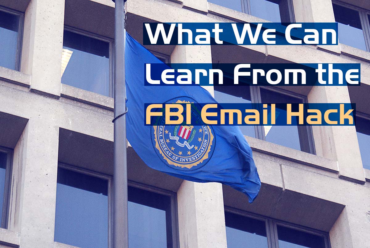 What We Can Learn From the FBI Email Hack | IT Support Los Angeles ...