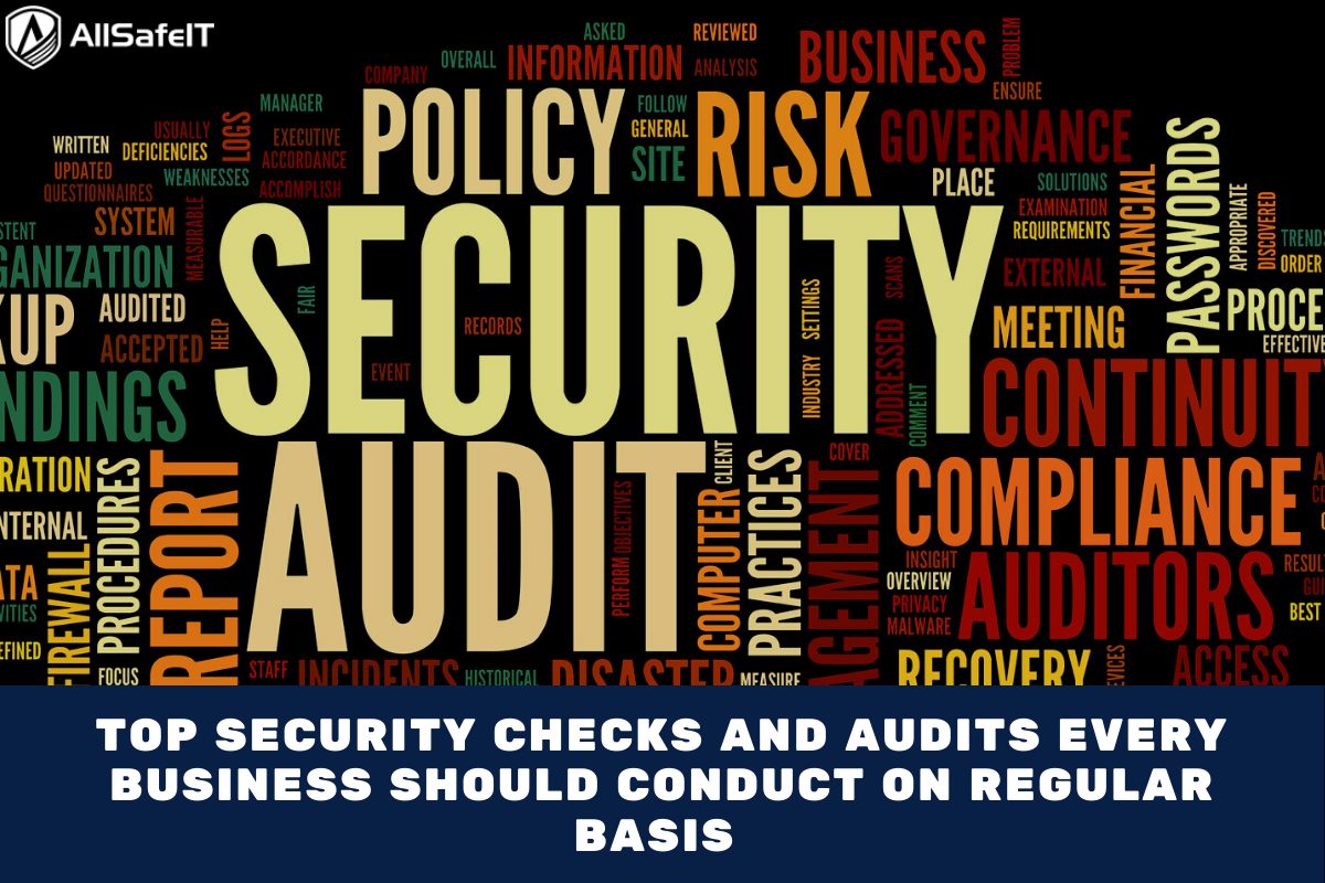 Security Checks And Audits Every Business Should Conduct - Allsafe IT