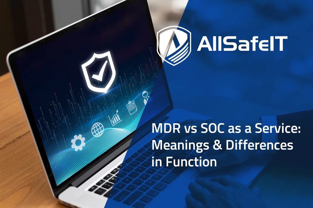 MDR vs SOC as a Service: Meanings & Differences in Function