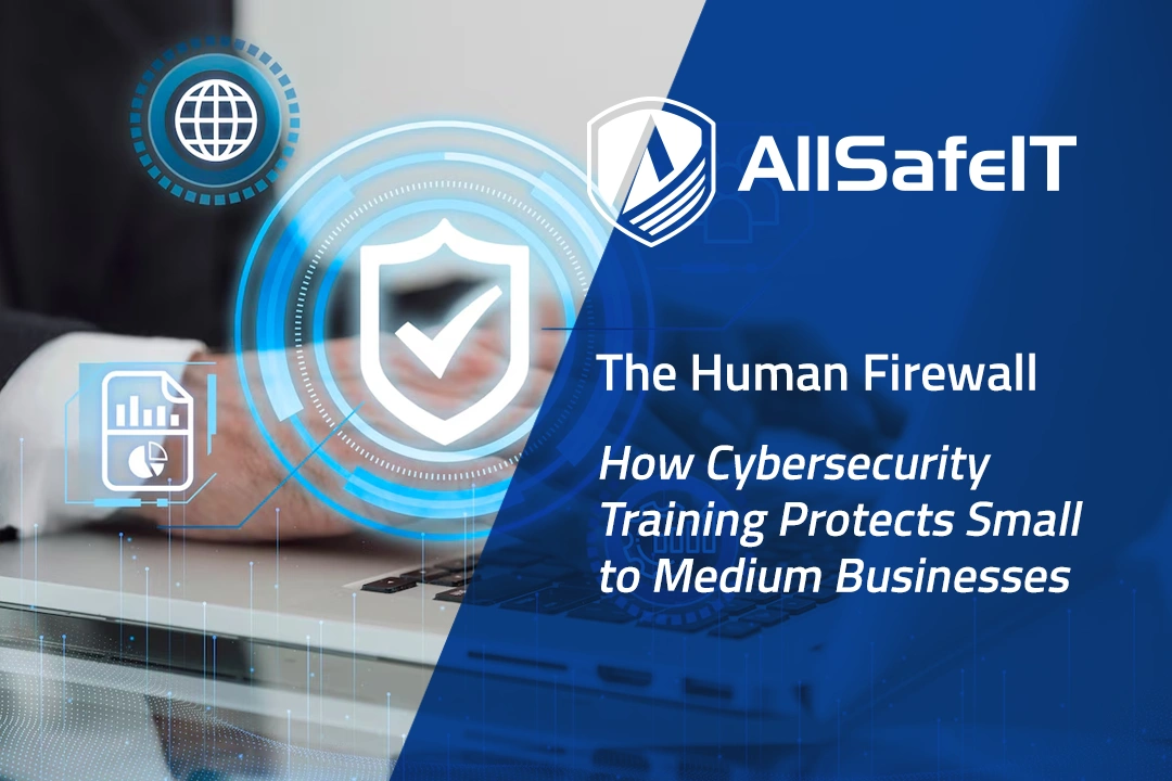 The Human Firewall | IT Support Los Angeles | AllSafe IT