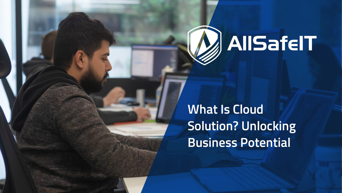 What is Cloud Solution? Insight by AllSafe IT
