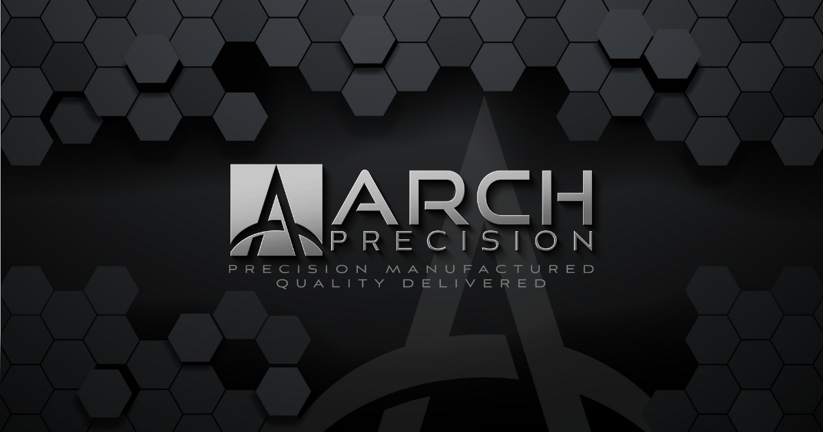 Arch Precision | Leading Manufacturer of High-Quality Precision Parts