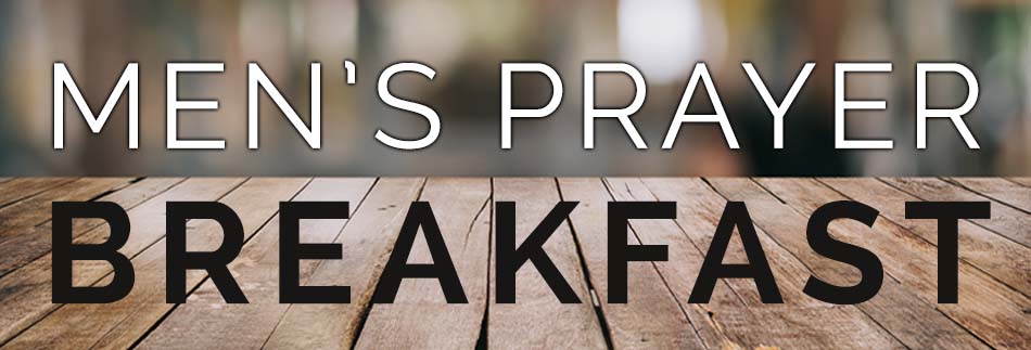 Men’s Prayer Breakfast • Trail Christian Fellowship