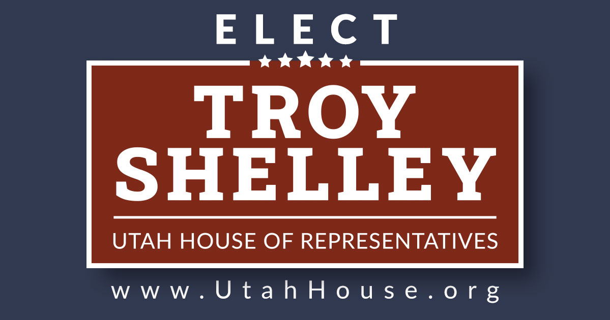 Elect Troy Shelley to the Utah House of Representatives