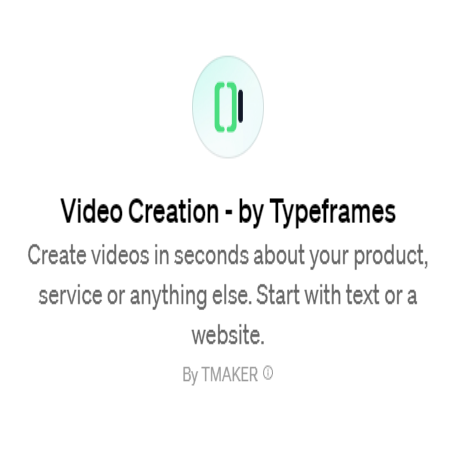 Video Creation - by Typeframes on GPT Review | The world's largest & most trusted source on GPTs.