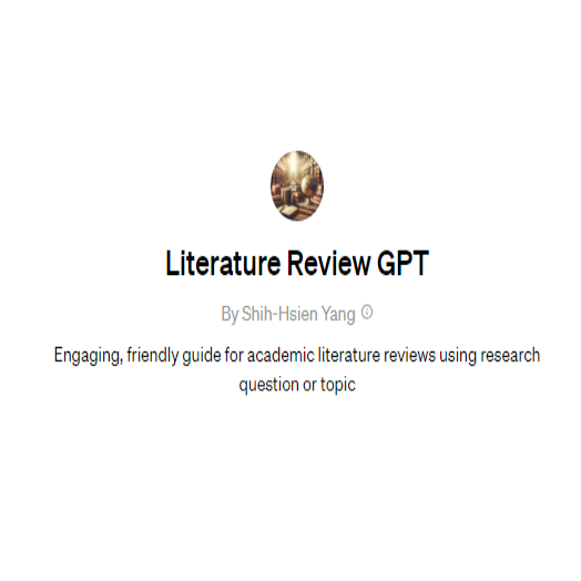 Literature Review GPT on GPT Review | The world's largest & most trusted source on GPTs.