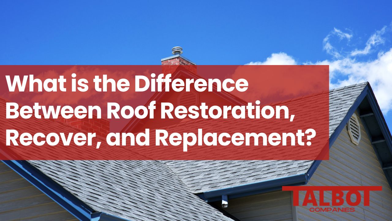 Talbot Insights: What is the Difference Between Roof Restoration ...