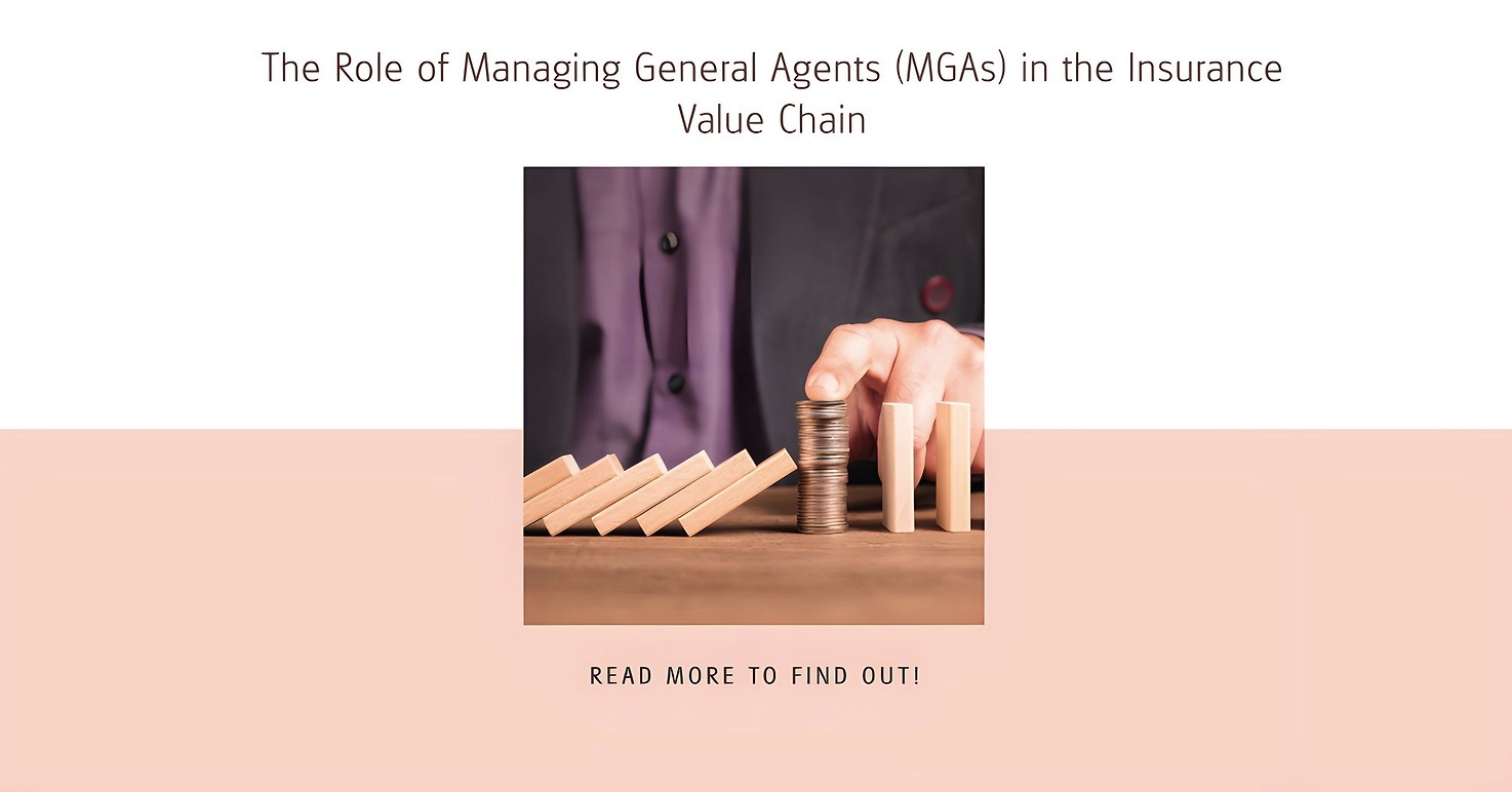 The Role of Managing General Agents (MGAs) in the Insurance Value ...