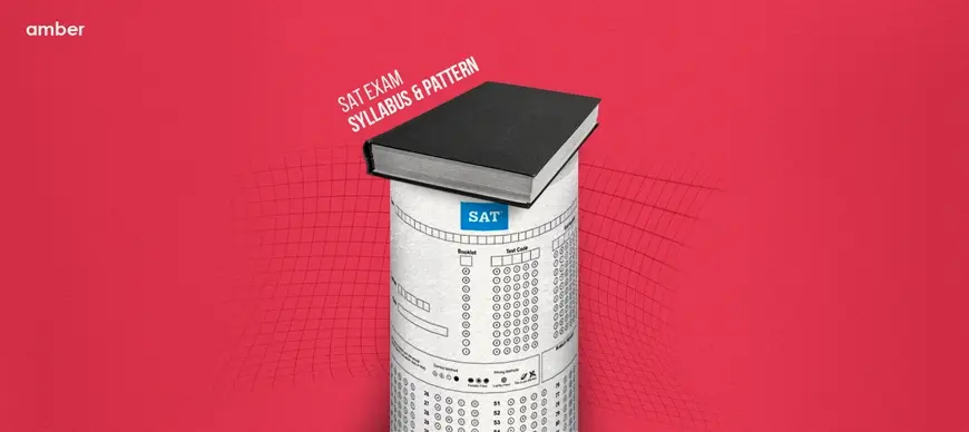SAT Exam Syllabus & Pattern 2024: A Comprehensive Guide | Amber
